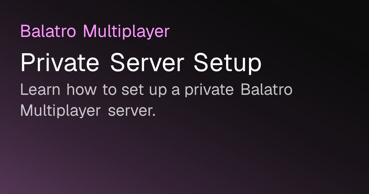 Private Server Setup | Balatro Multiplayer
