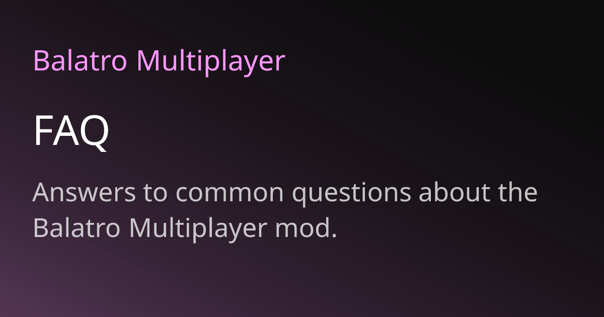FAQ | Balatro Multiplayer