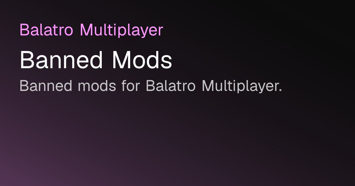 Banned Mods | Balatro Multiplayer